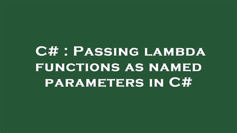 C Passing Lambda Functions As Named Parameters In C Youtube