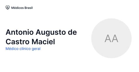 Antonio Augusto De Castro Maciel Médico Clínico Geral Médicos Brasil