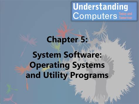 Ppt Chapter 5 System Software Operating Systems And Utility Programs Powerpoint Presentation