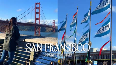 Vlog 샌프란시스코 여행 브이로그 3박4일 뚜벅이 여행 금문교 피어39 바다사자🦭 피셔맨스 워프 팰리스 오브 파인아트 노스 비치 대호 기라델리 Youtube