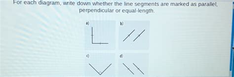 solved for each diagram write down whether the line segments are marked as parallel