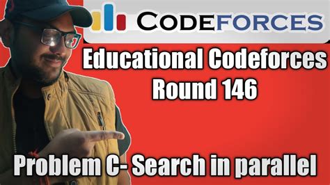 Educational Codeforces Round 146 Problem C Search In Parallel Comp Exp Code Youtube