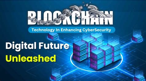 Blockchain Technology In Enhancing Cybersecurity Digital Future Unleashed
