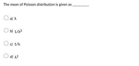 Solved The mean of Poisson distribution is given as a λ b Chegg