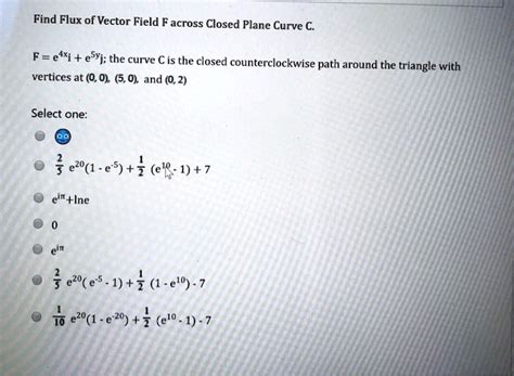 solved find flux of vector field across closed plane curve c f etxi