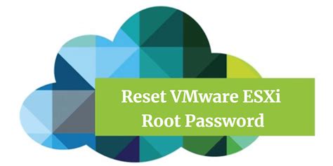 How To Reset Vmware Root Password Without Reinstalling Esxi