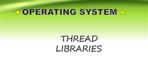 What Are Thread Libraries In Operating System Ppt
