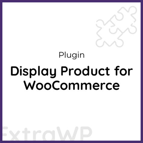 Display Product For Woocommerce Extrawp