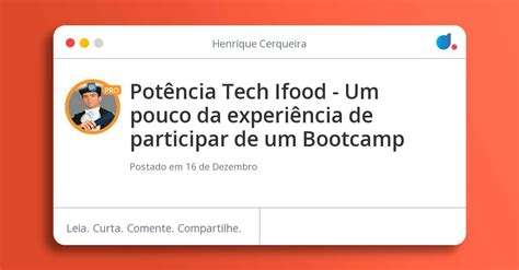 Potência Tech Ifood Um Pouco Da Experiência De Participar De Um Bootcamp