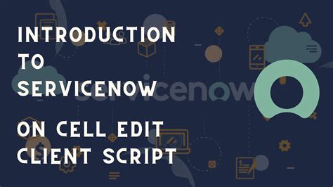 Learn Servicenow Oncelledit Client Script Servicenow Oncelledit