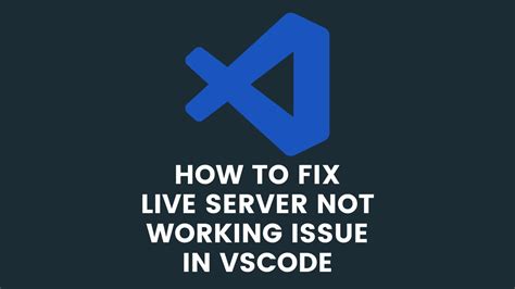 HOW TO FIX LIVE SERVER NOT WORKING ISSUE IN VSCODE YouTube
