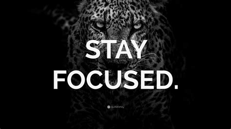 Stay Focused” Wallpaper By Quotefancy