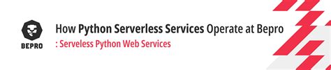 how python severless services operate at bepro by woojin bepro team