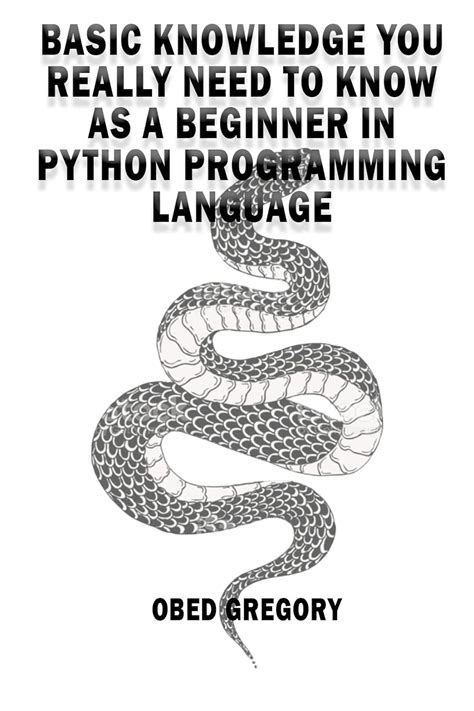 Basic Knowledge You Really Need To Know As A Beginner In Python Programming Language EBook