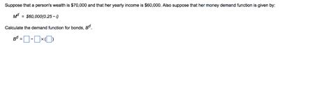 Solved Suppose That A Persons Wealth Is 70000 And That