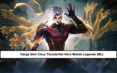 Harga Skin Chou Thunderfist Hero Mobile Legends Ml Esportsku