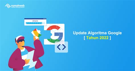 Banner Update Algoritma Google Tahun 2022 Rumahweb Blog