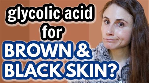 Is Glycolic Acid Safe For Brown Black Skin Dr Dray Youtube