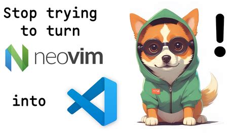 Stop Trying To Turn Neovim Into Vs Code Youtube