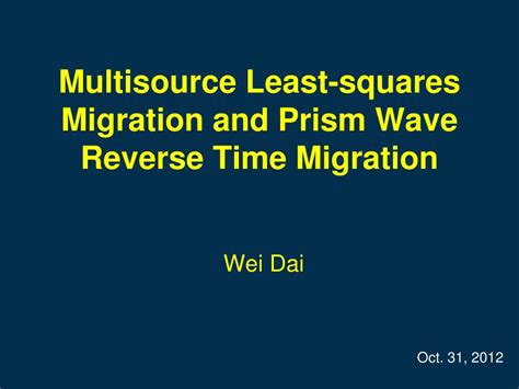 Ppt Multisource Least Squares Migration And Prism Wave Reverse Time Migration Powerpoint