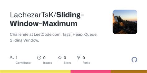 GitHub LachezarTsK Sliding Window Maximum Challenge At LeetCode