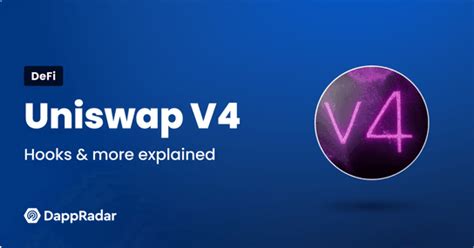 What Is Uniswap V4 And How It Will Revolutionize Defi