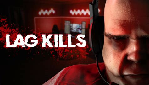 Lag Kills On Steam