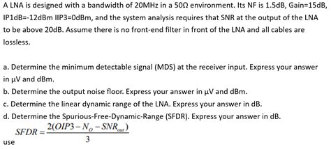 Solved A Lna Is Designed With A Bandwidth Of 20mhz In A 50Ω