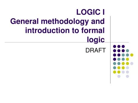 Ppt Logic I General Methodology And Introduction To Formal Logic