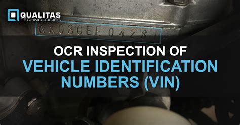 Ocr Inspection Of Vehicle Identification Numbers Qualitas Technologies