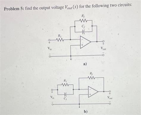 Solved Problem 5 Find The Output Voltage Vouts For The