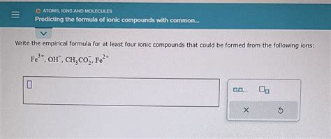 Solved ATOMS IONS AND MOLECUIES Predicting The Formula Of Chegg Com