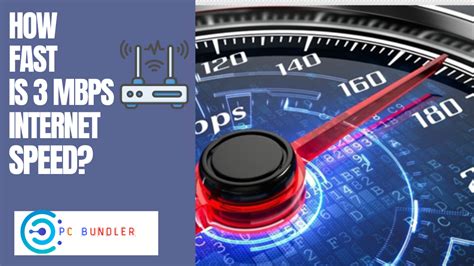 How Fast Is 3 Mbps Internet Speed Pcbundler
