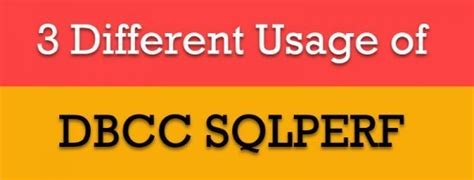 Sql Server 3 Different Usage Of Dbcc Sqlperf Sql Authority With Pinal Dave