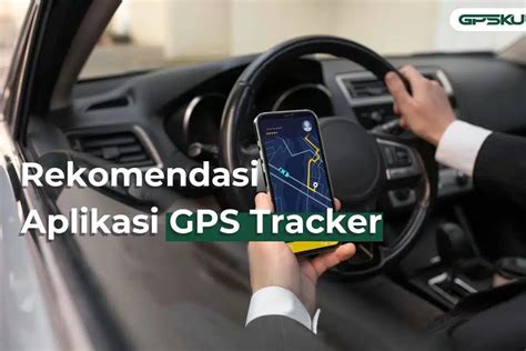 Rekomendasi Aplikasi Gps Tracker Gratis Android Iphone Gpsku