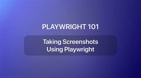 Taking Screenshot Of A Website Using Playwright