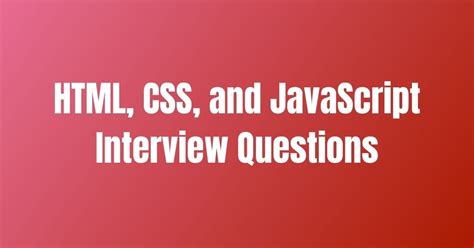 Html And Css Interview Questions At Cecila Whitworth Blog