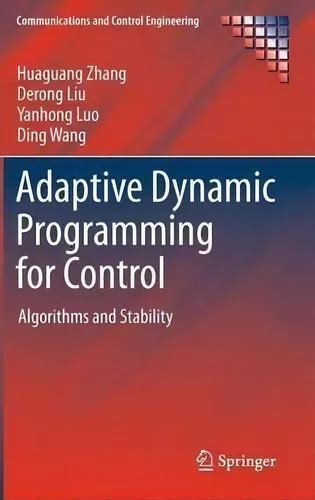 Adaptive Dynamic Programming For Control Algorithms And Stability De
