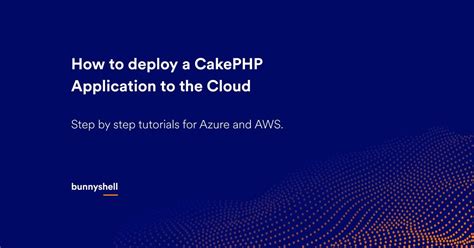 Deploy Cakephp Application To The Cloud Aws And Azure Cloud