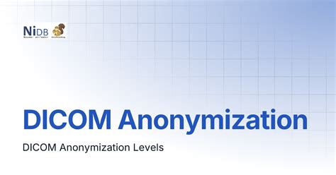 Dicom Anonymization Nidb Documentation