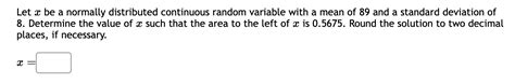Solved Let X ﻿be A Normally Distributed Continuous Random