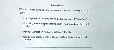 Question 1 Of 20 Which Of The Following Activities Supports Mathematical Thinking In School
