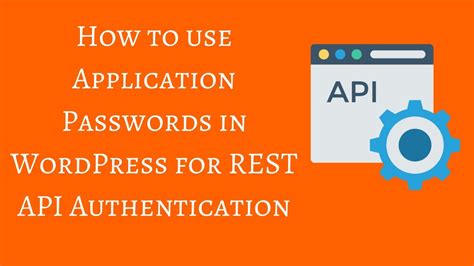 How To Use Application Passwords In Wordpress For Rest Api