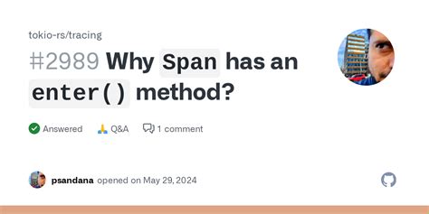 Why `span` Has An `enter` Method · Tokio Rs Tracing · Discussion 2989 · Github
