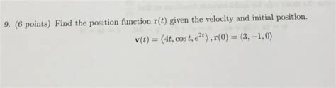 solved find the position function r t given the velocity