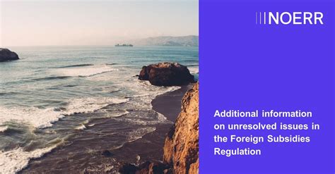Noerr On Linkedin Additional Information On Unresolved Issues In The Foreign Subsidies