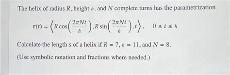 Solved The Helix Of Radius R Height H And N Complete Turns Chegg Com