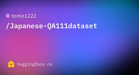 Tomo1222 Japanese Qa111dataset · Datasets At Hugging Face