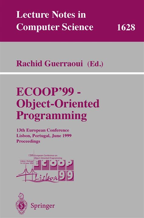 Ecoop 99 Object Oriented Programming 13th European Conference Lisbon Portugal June 14 18