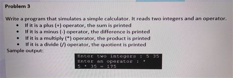 Solved Problem 3 Write A Program That Simulates A Simple
